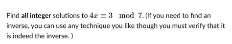 solved find all integer solutions to 4x 3 mod 7 if you
