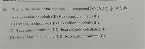 The Iupac Name Of The Coordination Compound Left[ Mathrm { Cr } Left