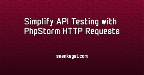 Simplify Api Testing With Phpstorm Requests Laravel News