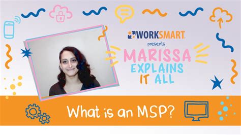 Marissa Explains IT All What Is An MSP Worksmart IT Services