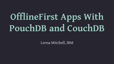 Offline First Apps With Pouchdb And Couchdb Speaker Deck