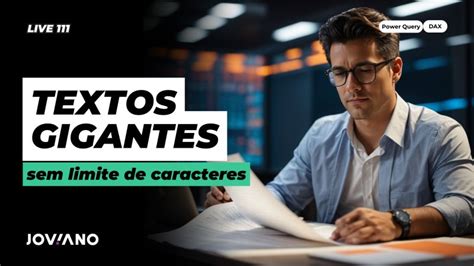 😬 Textos Grandes Sem Limite De Caracteres Powerquery Dax Joviano
