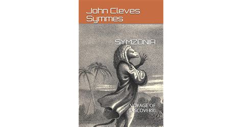 Symzonia Voyage Of Discovery By John Cleves Symmes