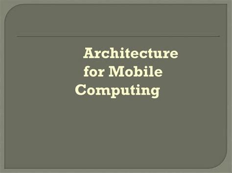 Architecture Of Mobile Computing Ppt