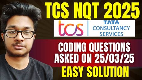 Tcs Nqt Coding Questions Asked On 25032025 Tcs March Coding Questions Youtube