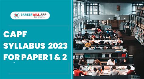 Capf Syllabus 2023 Download Topic Wise Syllabus Careerwill App