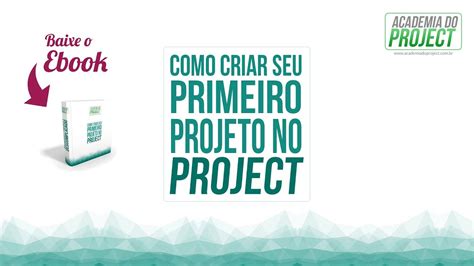 Como Criar Um Projeto Do Zero No Ms Project Ebook Youtube