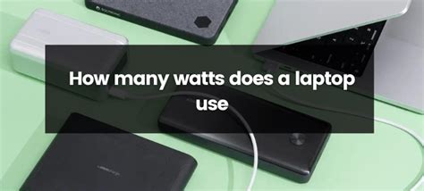 How Many Watts Does A Laptop Consume BizBufen