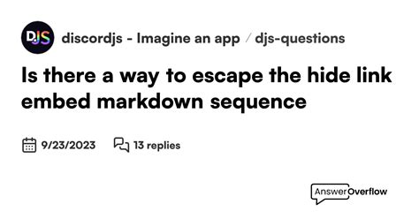 Is There A Way To Escape The Hide Link Embed Markdown Sequence Discordjs Imagine An App
