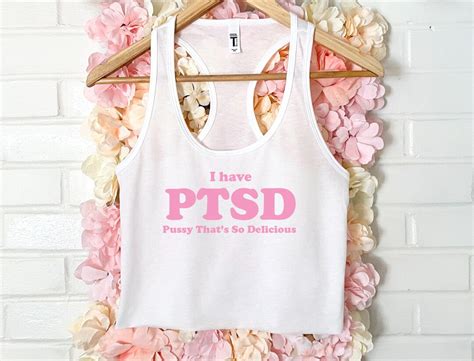 I Have Ptsd Pussy Thats So Delicious Crop Tank Xs 2xl Etsy