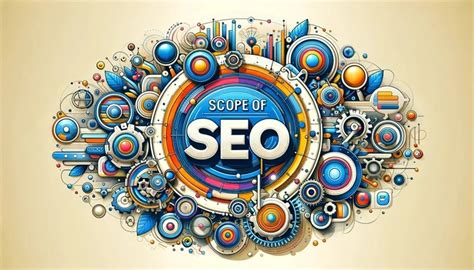Unveiling The Future The Expansive Scope Of Seo In 2024 Mst