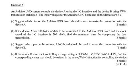 Solved Question 5 An Arduino Uno System Controls The Device