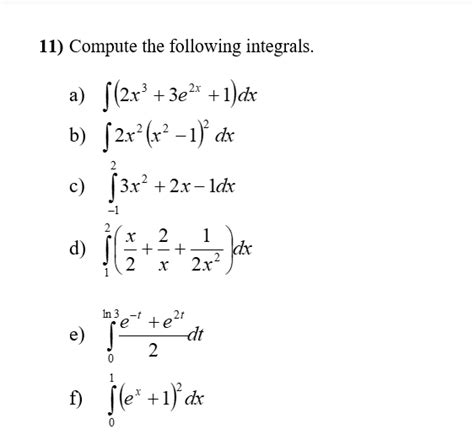 Solved 11 Compute The Following Integrals A Chegg Com