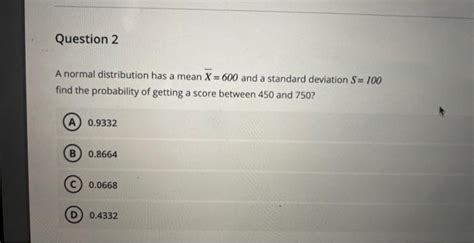 Solved A Normal Distribution Has A Mean Xˉ 600 And A