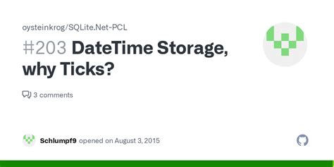 Datetime Storage Why Ticks · Issue 203 · Oysteinkrog Sqlite Net Pcl · Github
