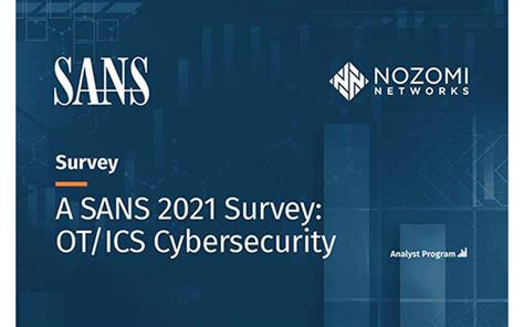 Surprising Findings In The Sans 2021 Otics Cybersecurity Survey