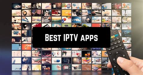Best IPTV Apps For Android IOS Free Apps For Android And IOS