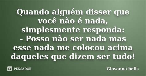 Quando Alguém Disser Que Você Não é Giovanna Bells Pensador