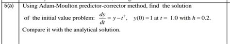 Solved A Using Adam Moulton Predictor Corrector Method Chegg