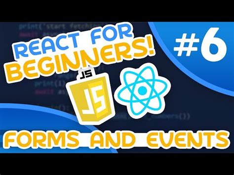 Free Video React For Beginners Forms And Events From Tech With Tim