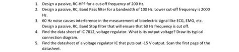 Solved 1 Design A Passive Rc Hpf For A Cut Off Frequency