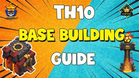 Build The Best Th10 Base Base Building Guide Clash Champs