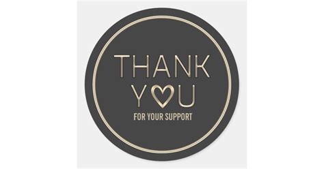 Thank You For Your Support Classic Round Sticker Zazzle