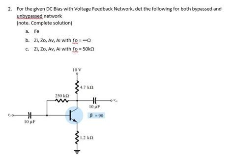 Solved For The Given DC Bias With Voltage Feedback Chegg Com