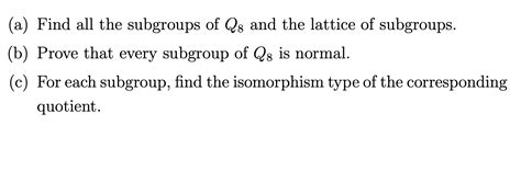Solved A Find All The Subgroups Of Q8 And The Lattice Of
