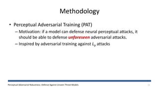 Perceptual Adversarial Robustness Defense Against Unseen Threat Models PPT