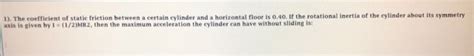 Solved 1 The Coefficient Of Static Friction Between A