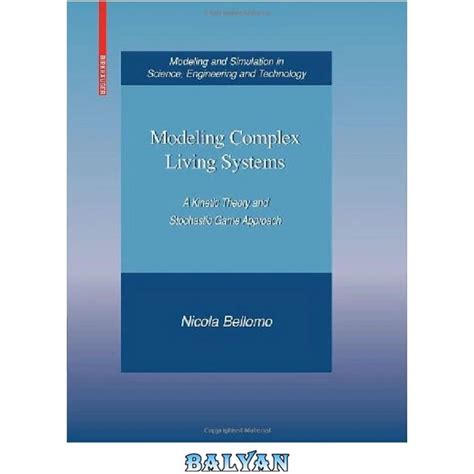 خرید و قیمت دانلود کتاب Modeling Complex Living Systems A Kinetic Theory And Stochastic Game