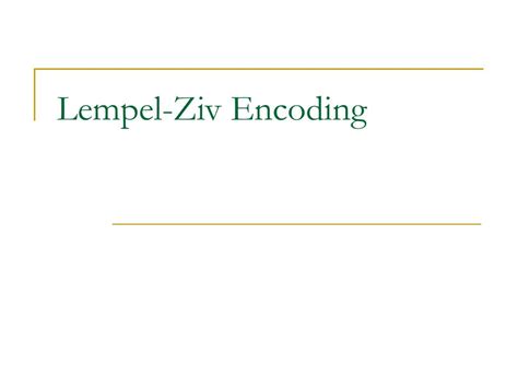 Ppt Lempel Ziv Encoding Powerpoint Presentation Free Download Id