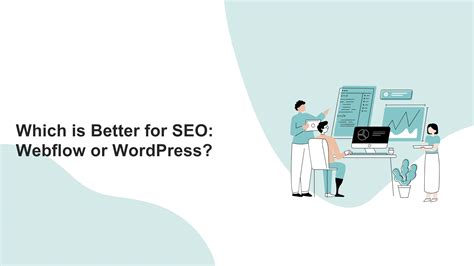 Which Is Better For SEO Webflow Or WordPress