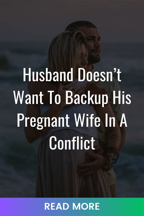 Husband Doesnt Want To Backup His Pregnant Wife In A Conflict