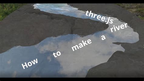 24b How To Make A River Three Js Youtube