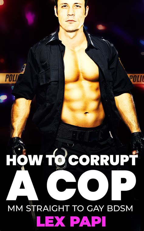 How To Corrupt A Cop Mm Straight To Gay Bdsm By Lex Papi Goodreads