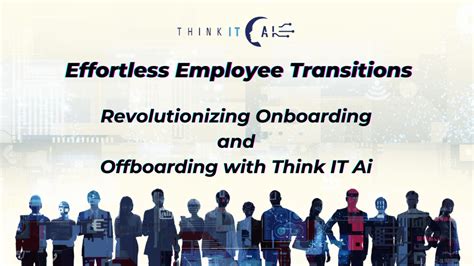 Effortless Employee Transitions Think It Ai