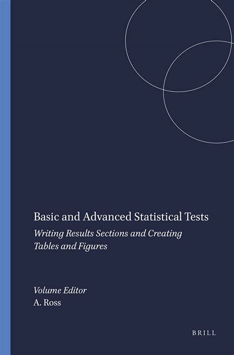 Buy Basic And Advanced Statistical Tests Writing Results Sections And Creating Tables And