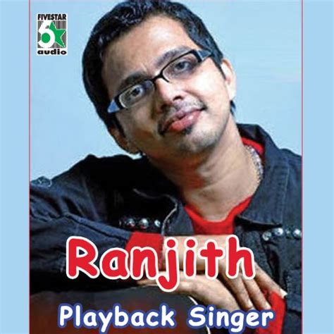 Play Ranjith Playback Singer By Ranjith On Amazon Music