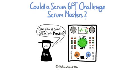 Could A Scrum Gpt Challenge Scrum Masters