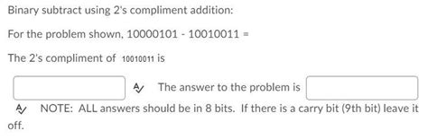 Solved Binary Subtract Using 2s Compliment Addition For
