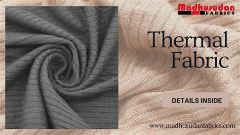 Thermal Fabric Properties And Applications In Garment Manufacturing