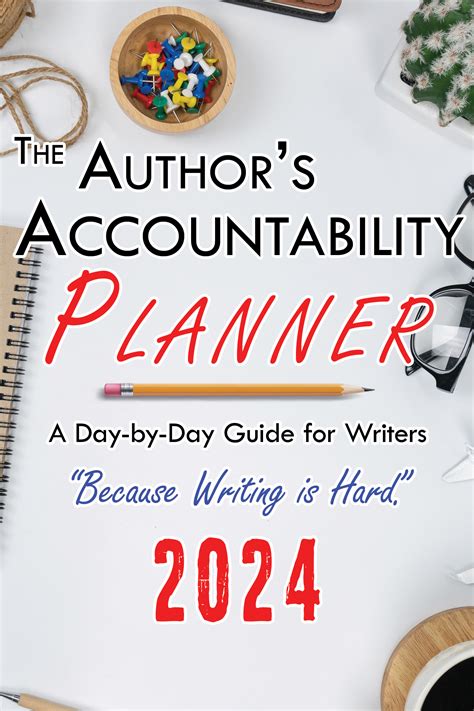The Authors Accountability Planner 2024 A Day To Day Guide For