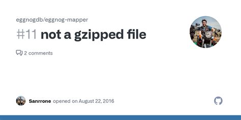 Not A Gzipped File · Issue 11 · Eggnogdbeggnog Mapper · Github