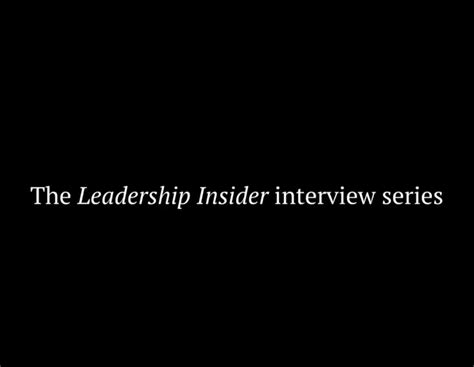 Who Ioe Is For Leadership Insider Interview Series Quality Business Services