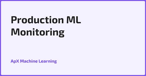 Production Ml Monitoring And Management Advanced Techniques
