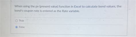 Solved When Using The Pv Present Value ﻿function In Excel