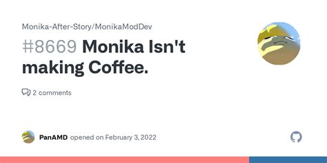 Monika Isnt Making Coffee · Issue 8669 · Monika After Story