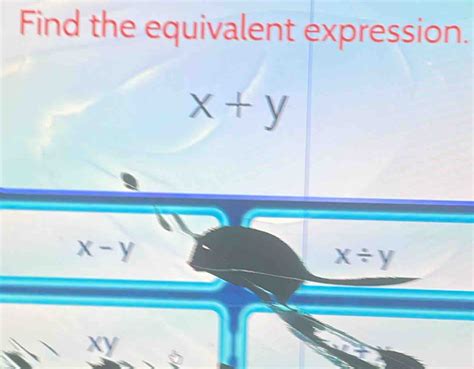 solved find the equivalent expression x y x y x y xy [math]